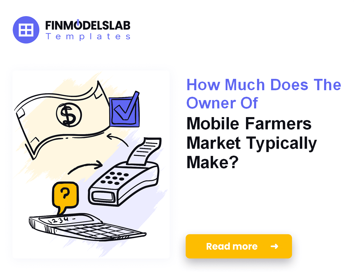 Mobile Farmers Market Owner Income: $65K to $300K+;