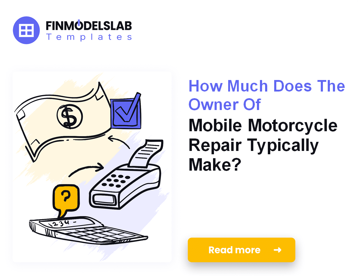 Mobile Motorcycle Repair Owner Income: $249k to $508k;