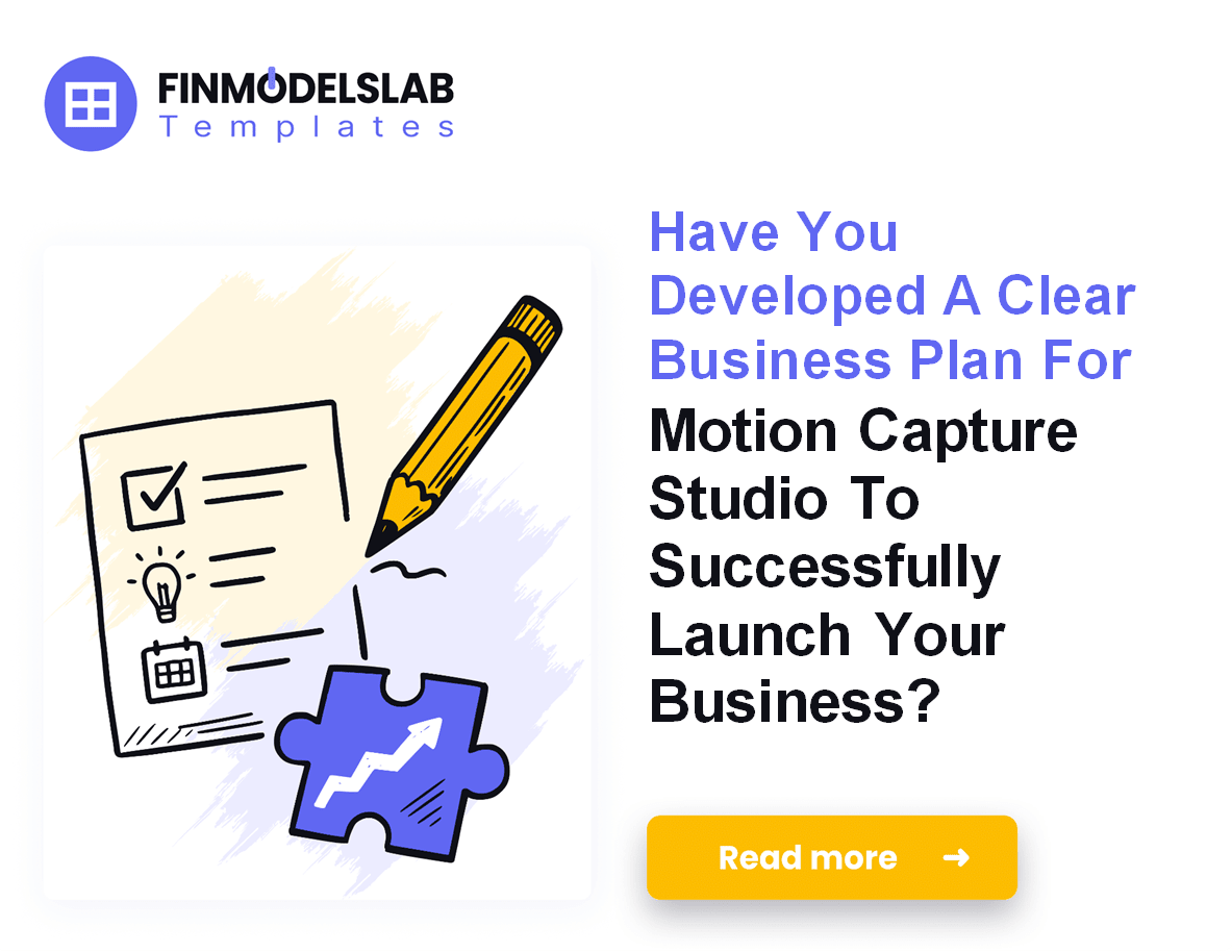 Motion Capture Studio Business Plan: 7 Steps & 5-Year Forecast;