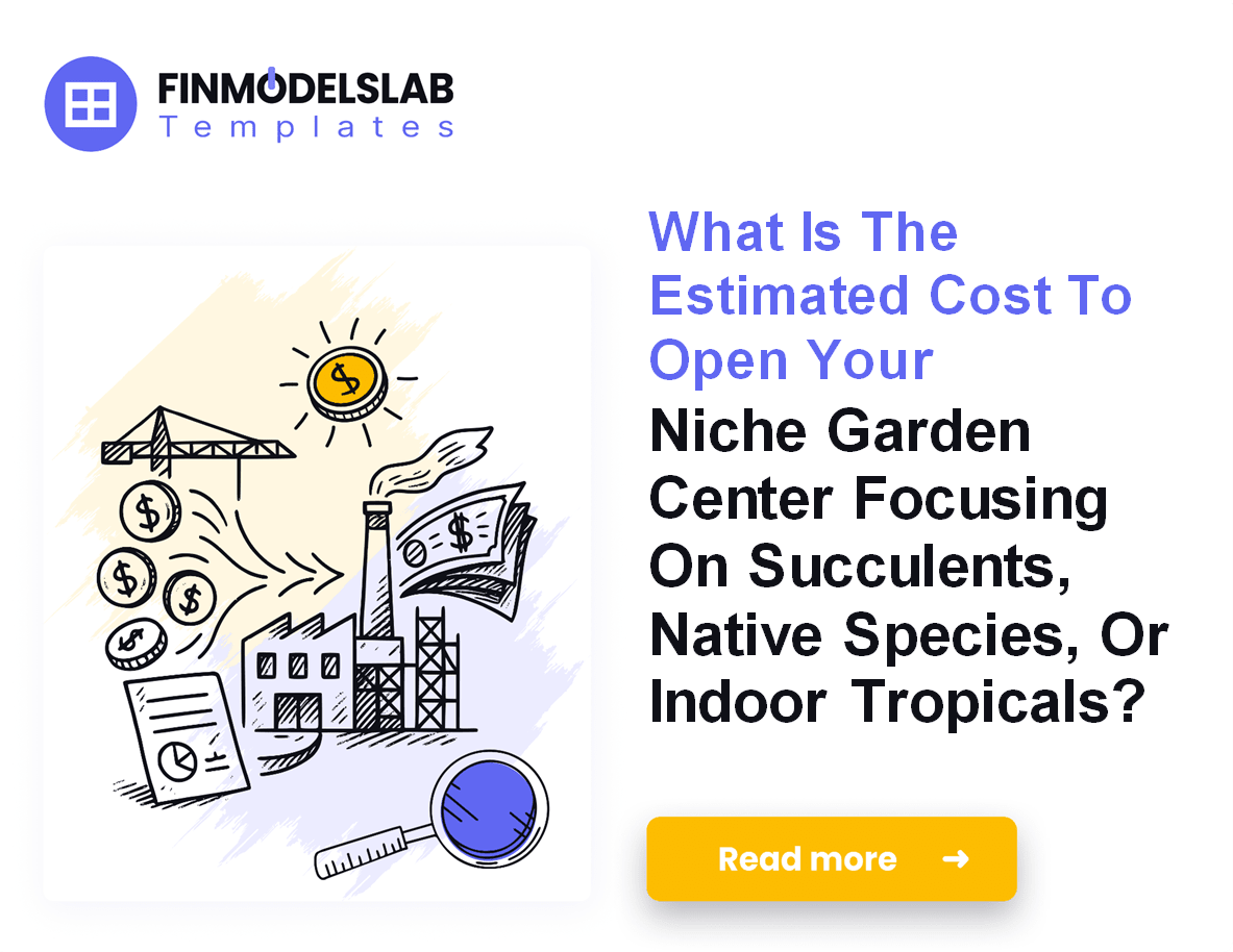 Niche Garden Center Startup Costs: $101K CAPEX, 31 Months to Profit;