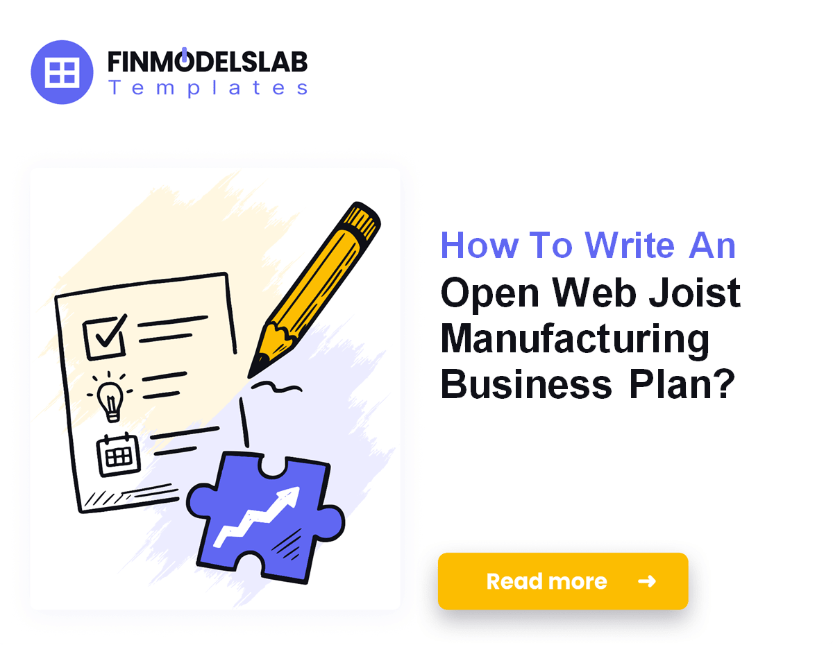 7 Steps to Write an Open Web Joist Plan: $489M Revenue