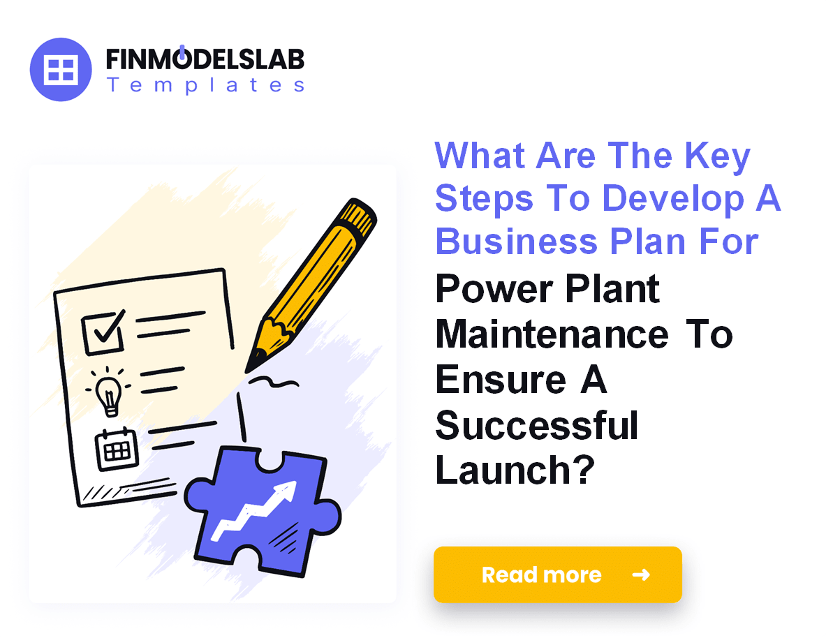 Power Plant Maintenance Business Plan: 7 Steps, 5-Year Forecast;
