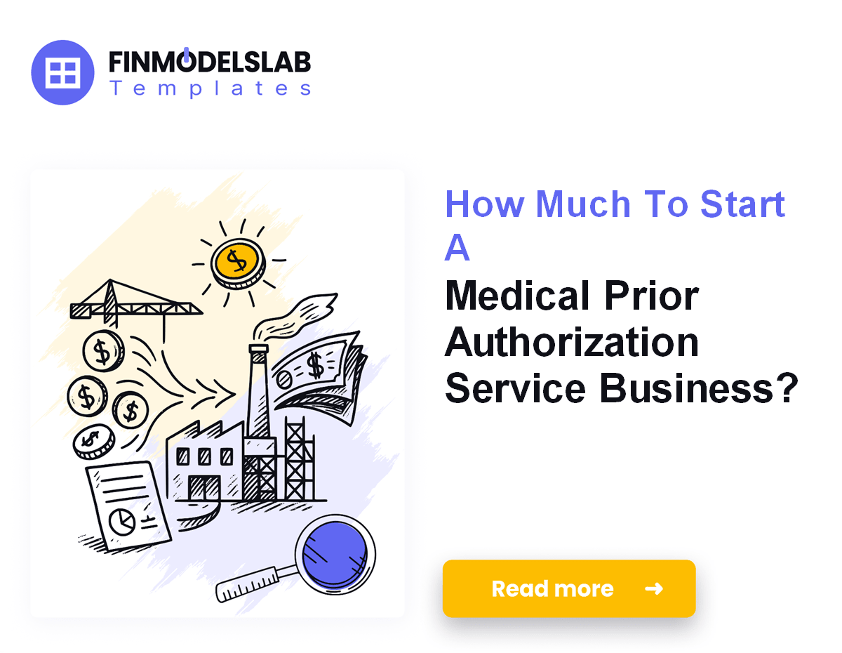 Medical Prior Authorization Service Startup Costs: $519K Budget