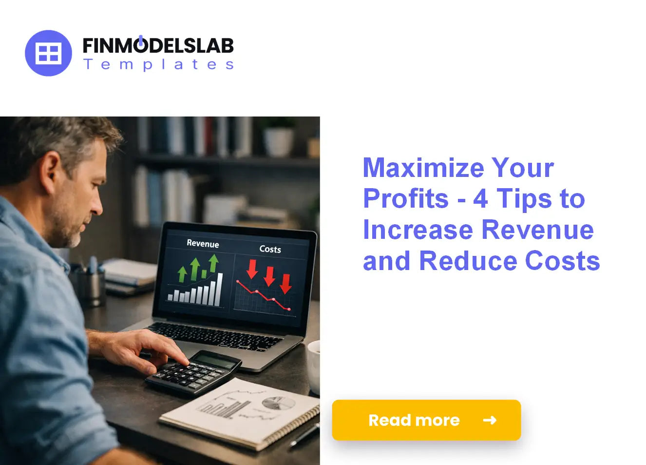 Increase Revenue and Reduce Costs - 4 Strategies to Maximize Profitability