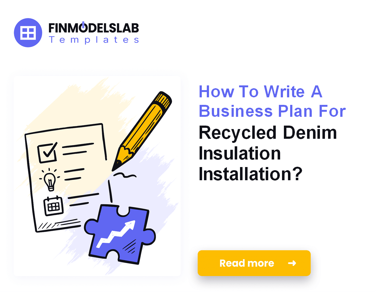 7 Steps to Write a Recycled Denim Insulation Business Plan