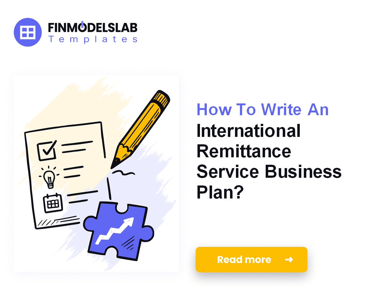 7 Steps to Write a Remittance Service Business Plan