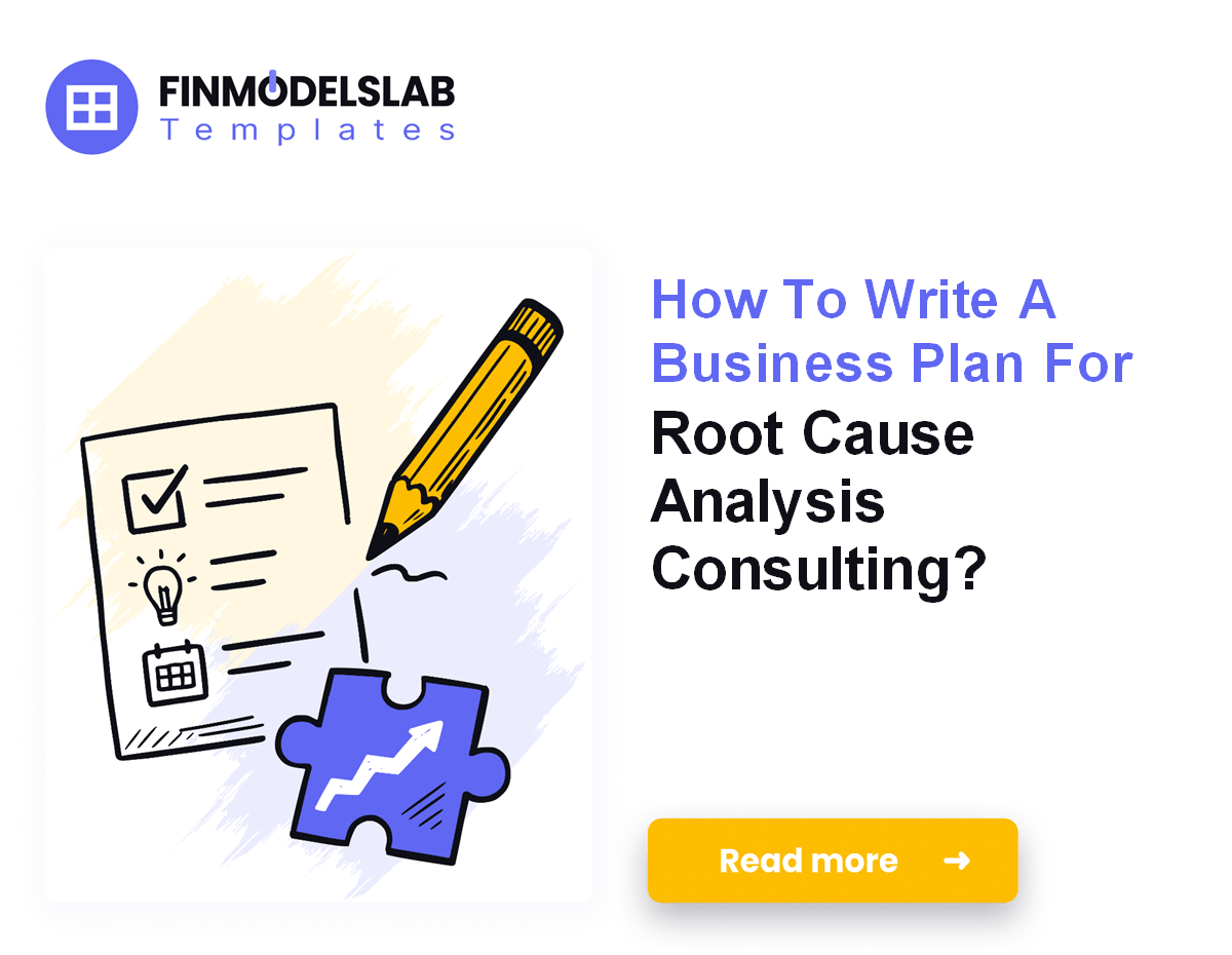 Root Cause Analysis Consulting Business Plan: 7 Steps