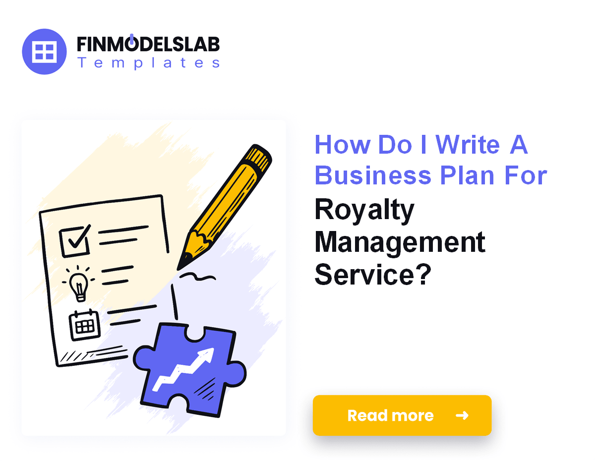 7 Steps to Write a Royalty Management Business Plan (5-Year Forecast)
