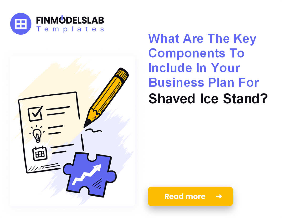 7 Steps to Write a Shaved Ice Stand Business Plan (5-Year Forecast);