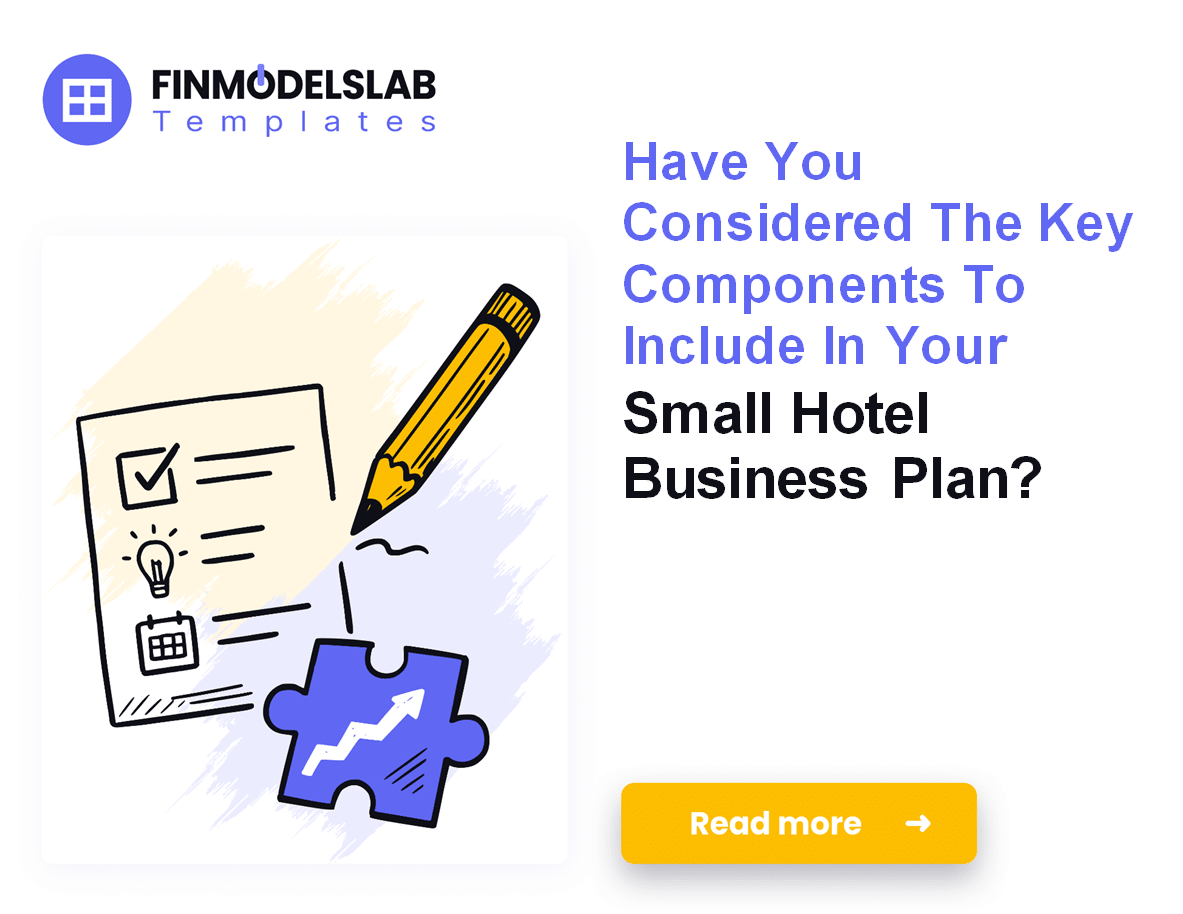 Small Hotel Business Plan: 7 Steps & 5-Year Forecast;