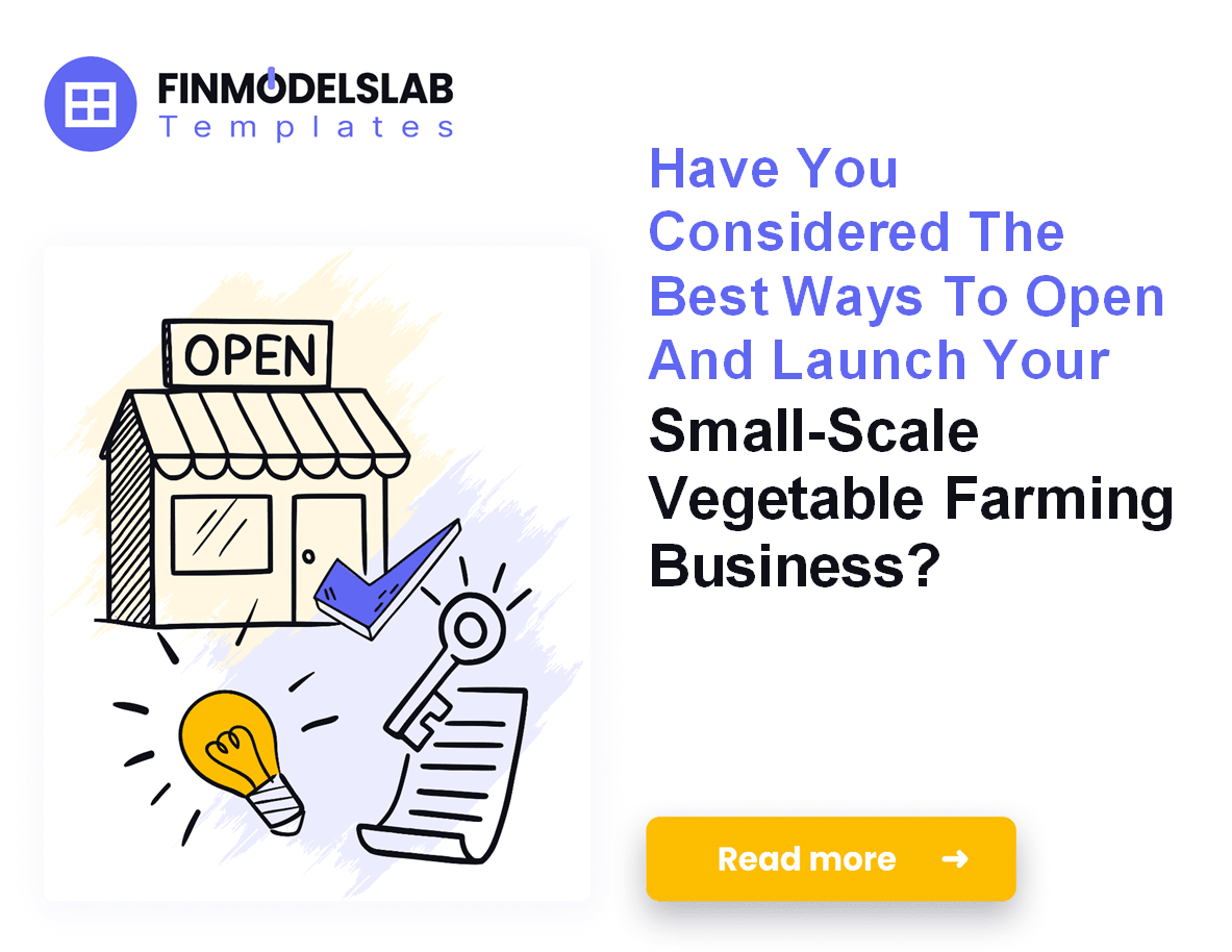 Small-Scale Vegetable Farming: Launch Plan & $113K Startup Cost