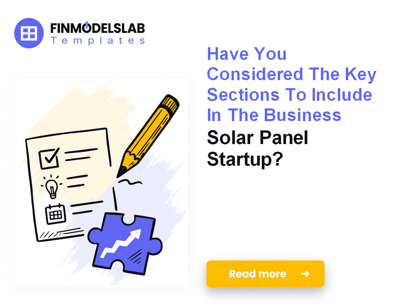 7 Steps to Write a Solar Panel Business Plan (5-Year Forecast);