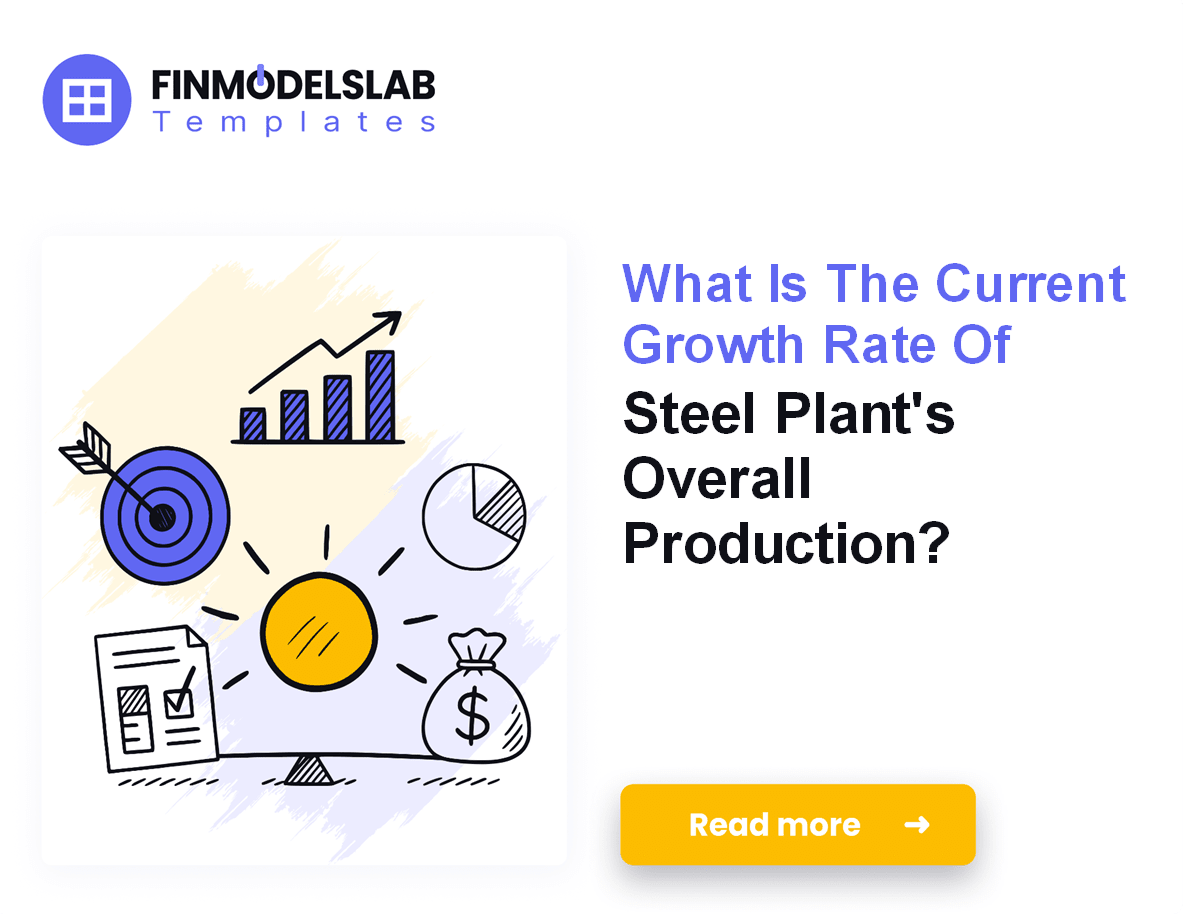 7 Key KPIs for Steel Plants: EBITDA, ROE, and Yield;