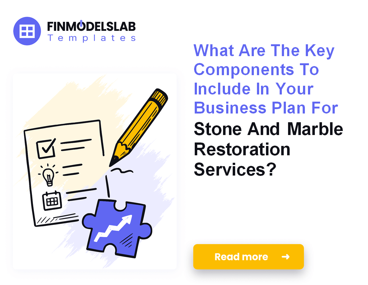 Stone and Marble Restoration Business Plan: 7 Steps & 5-Year Forecast;