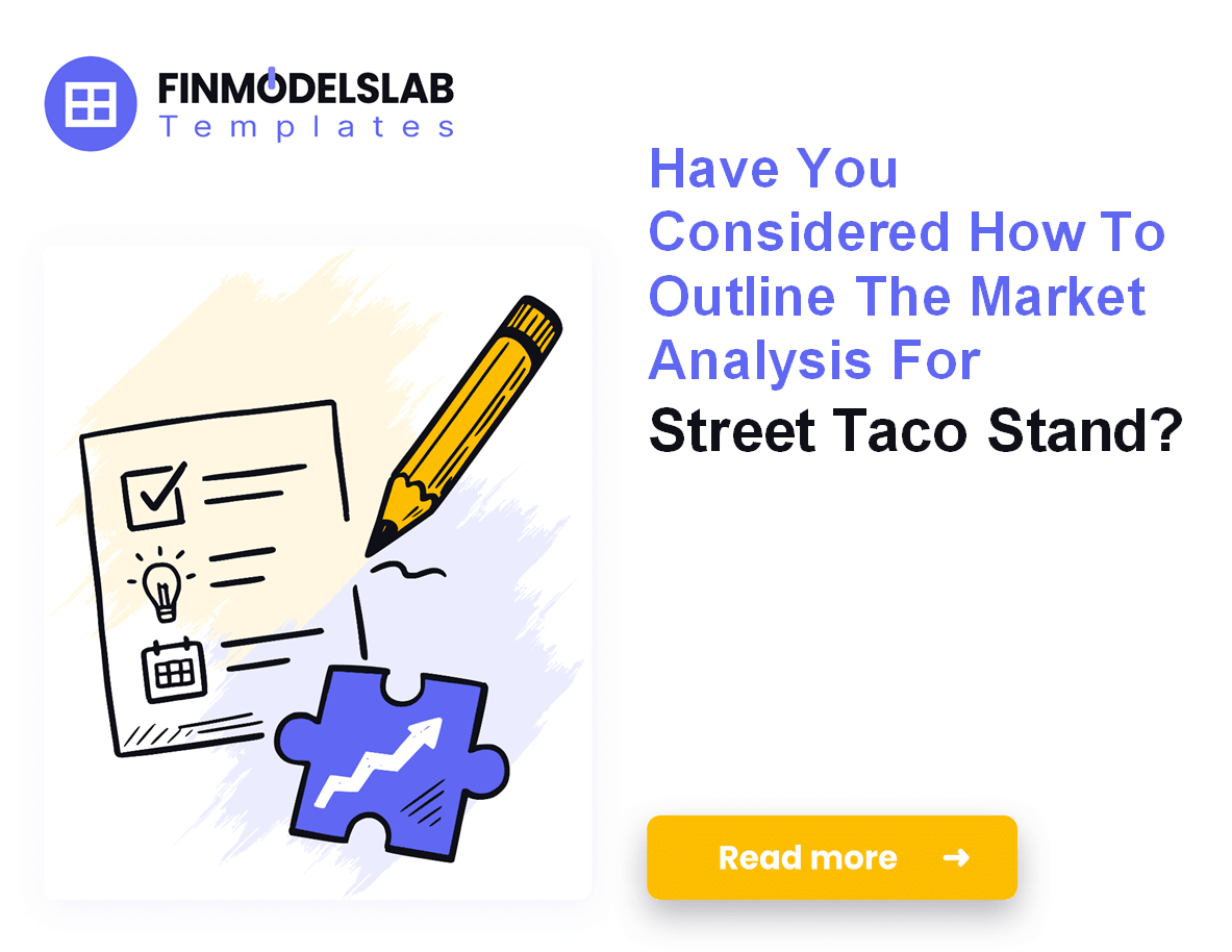 Street Taco Stand Business Plan: 7 Steps & $732K Funding;