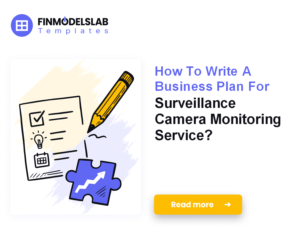 7 Steps to Write a Surveillance Monitoring Business Plan