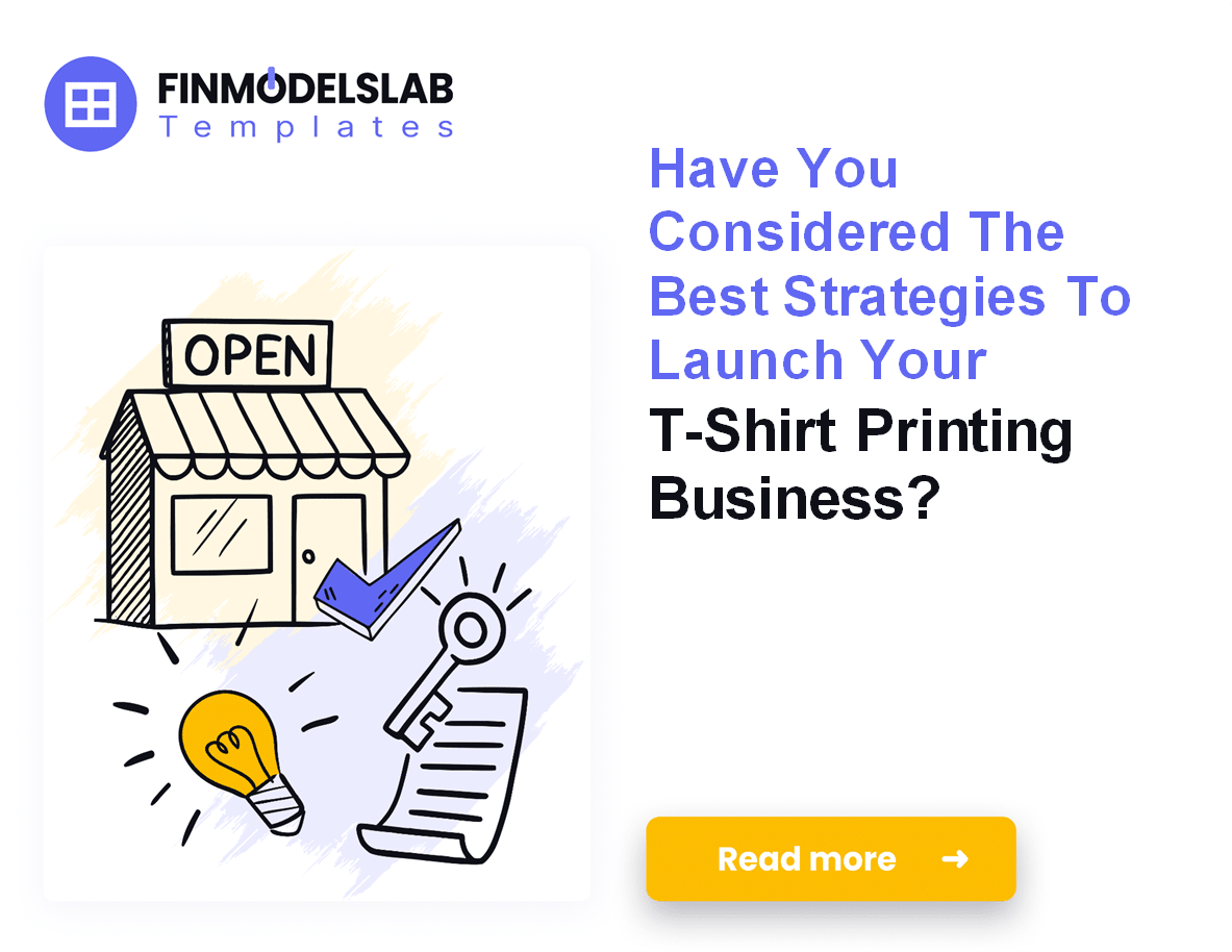 Launch T-Shirt Printing: 7 Steps, $40K CAPEX, $424K EBITDA;