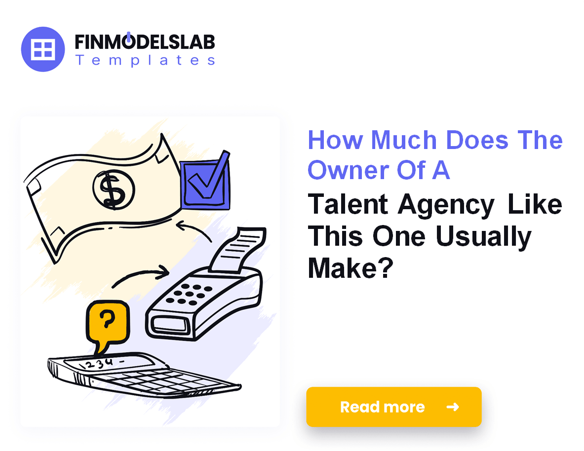 Talent Agency Owner Income: Salary, Profit, and 7 Factors