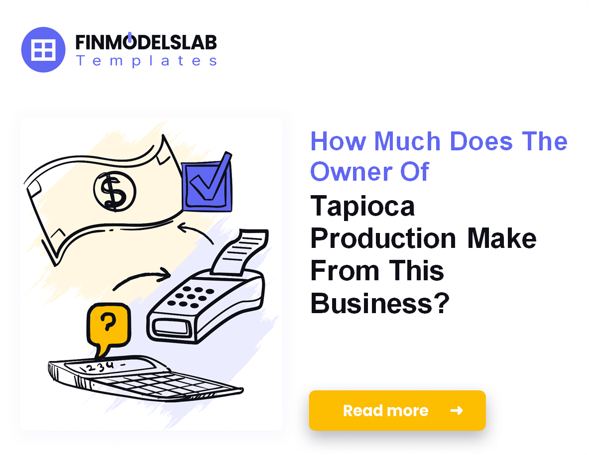 Tapioca Production Owner Income: $99M EBITDA Potential
