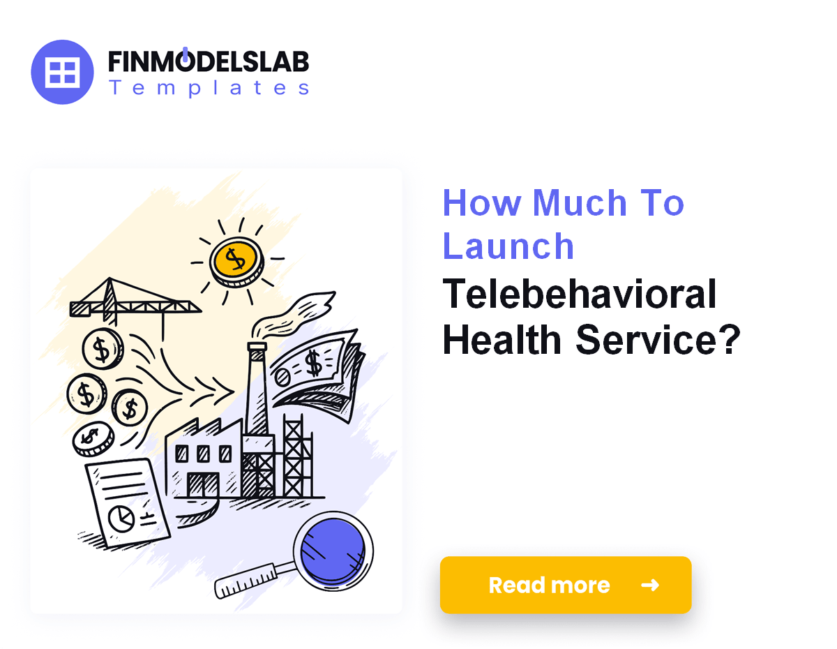 Telebehavioral Health Startup Costs: $1M and $480K