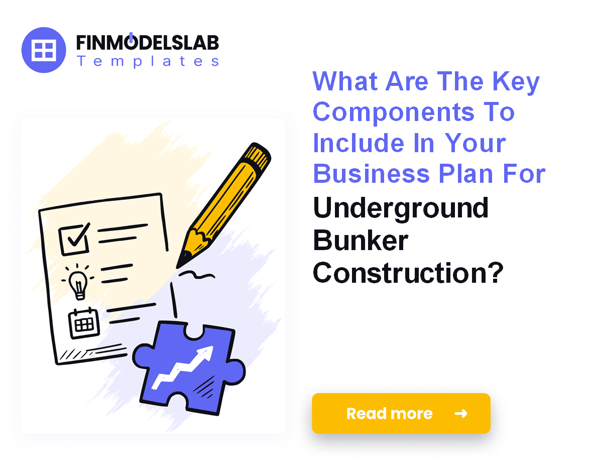 7 Steps to Write an Underground Bunker Business Plan;
