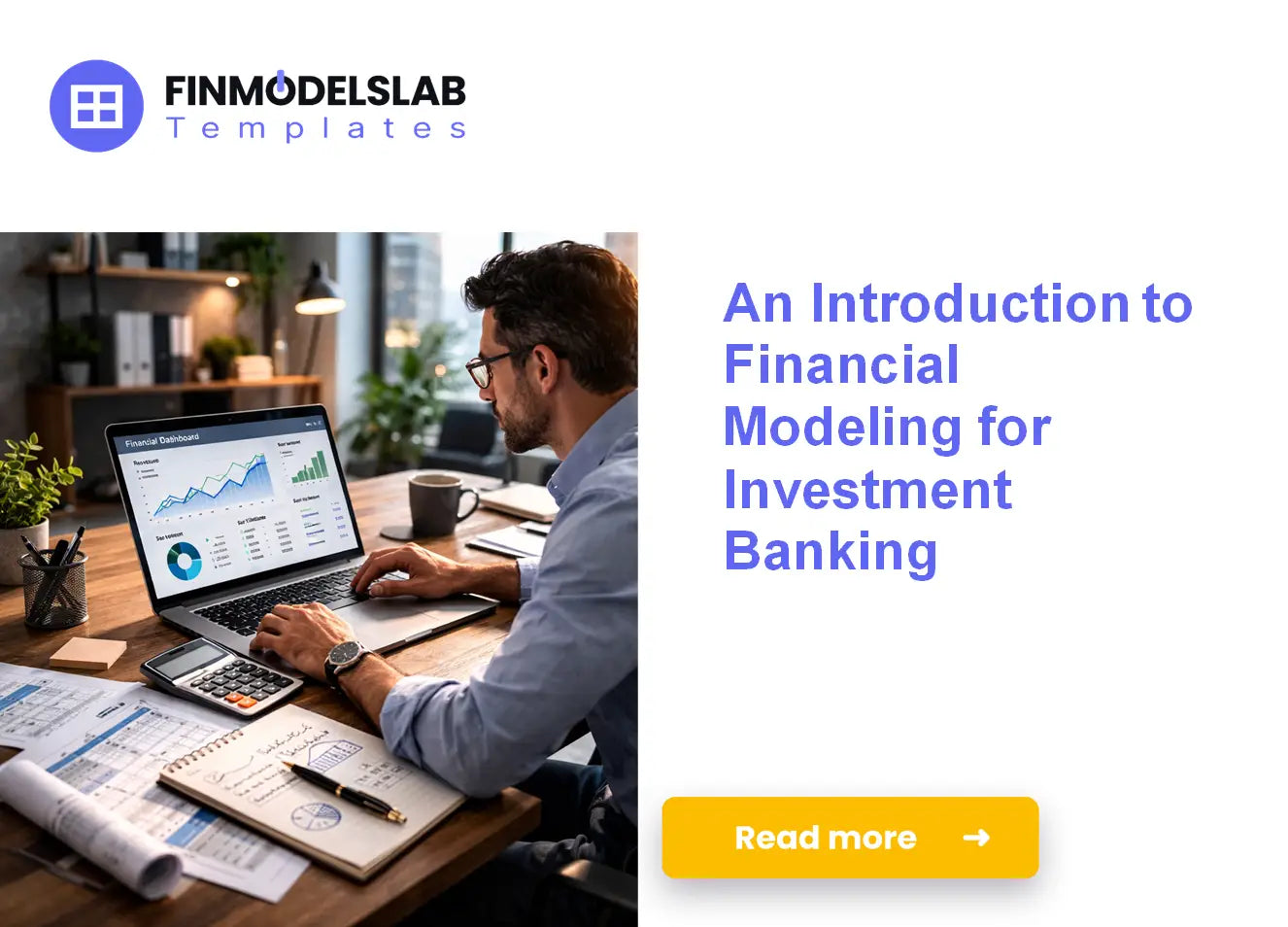 A Comprehensive Guide to Financial Modeling for Investment Banking