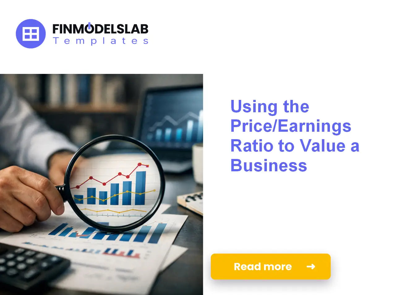 Guide to Using the P/E Ratio to Accurately Value a Business