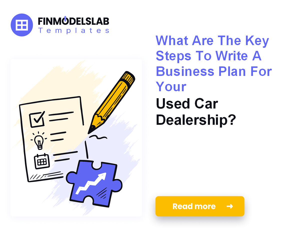 7 Steps to Write a Used Car Dealership Business Plan