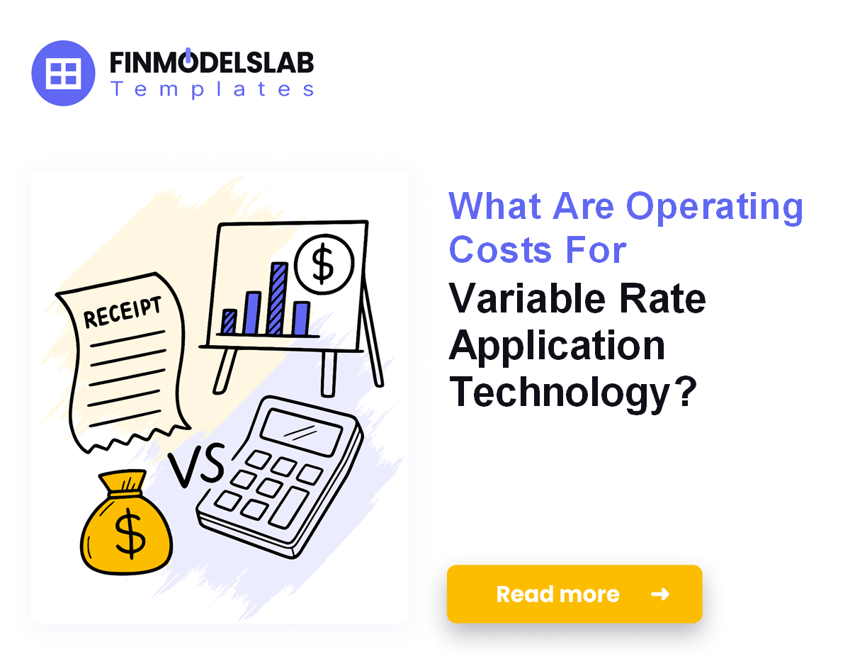 Variable Rate Technology Running Costs: $110k/Month Overhead