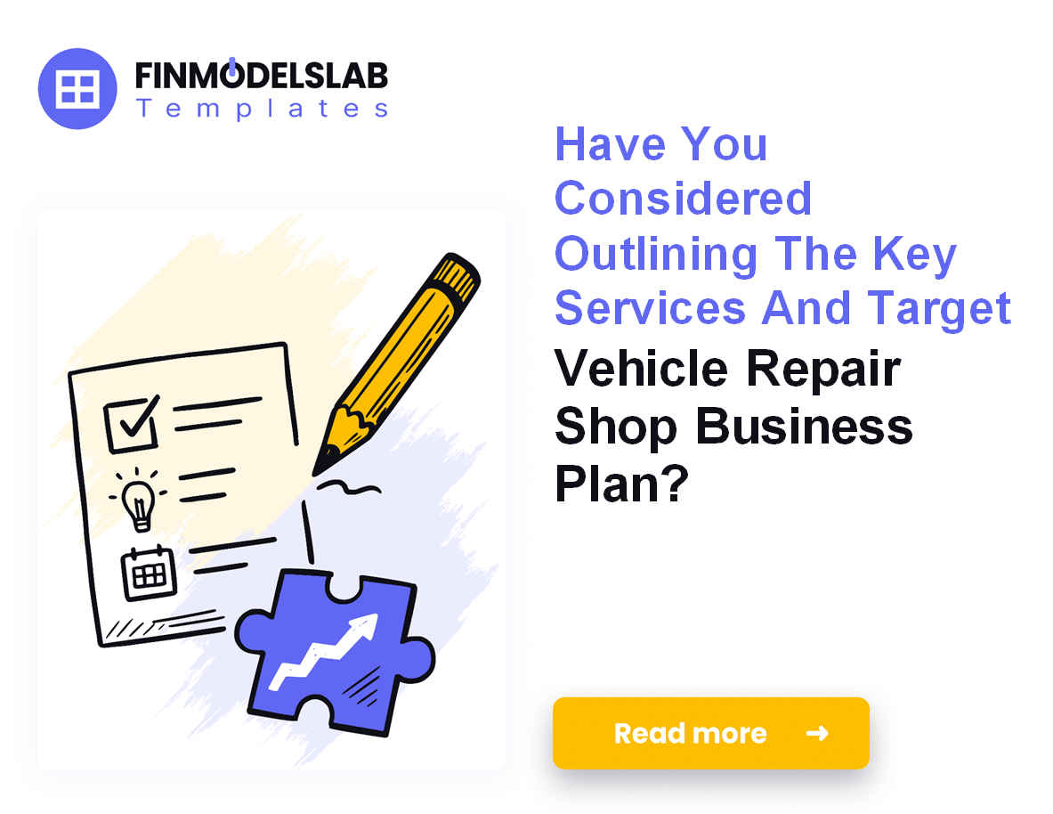 Vehicle Repair Shop Business Plan: 7 Steps & $731k Cash;