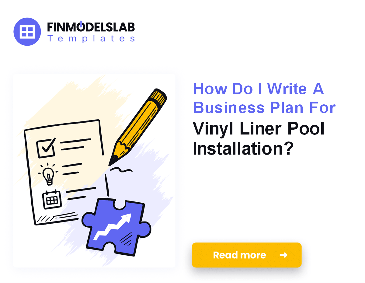7 Steps to Write a Vinyl Liner Pool Business Plan (5-Year Forecast)