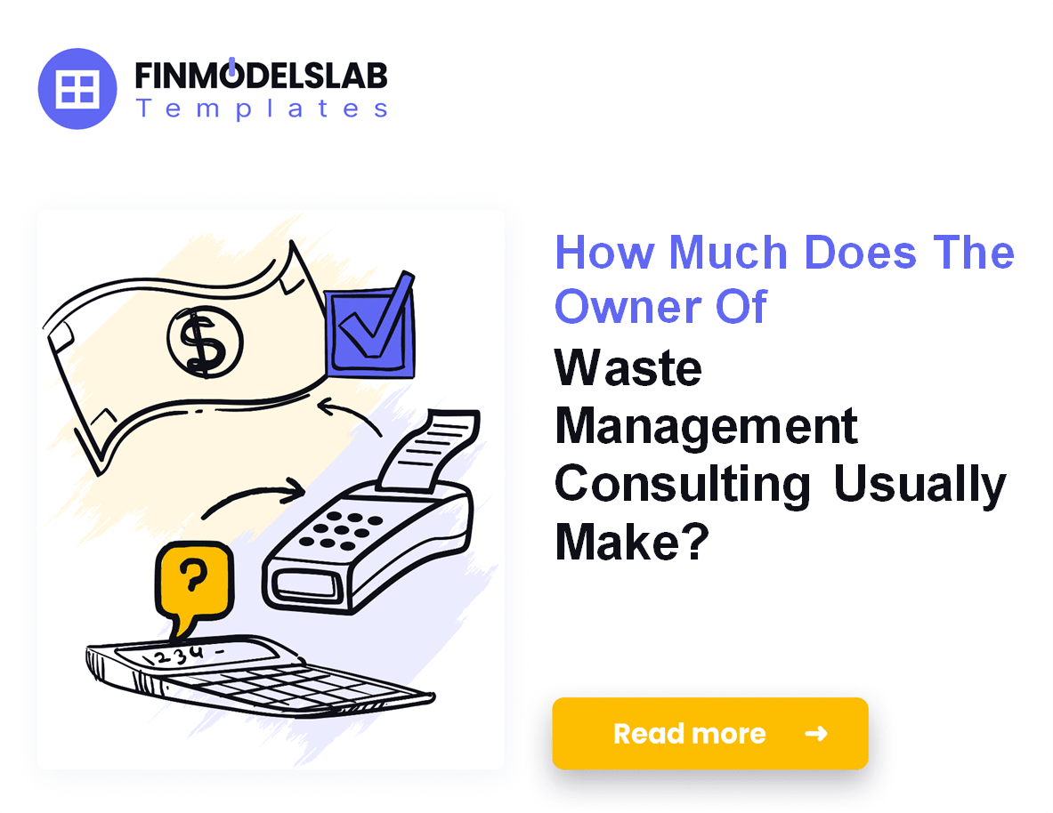 Waste Management Consulting Owner Income: $150K to $57M