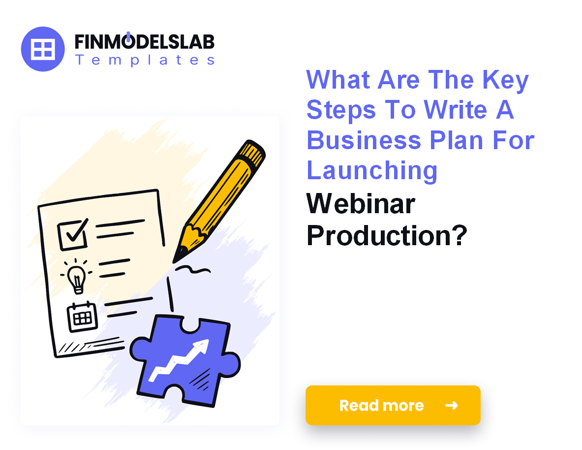 7 Steps to Write a Webinar Production Business Plan (5-Year Forecast);