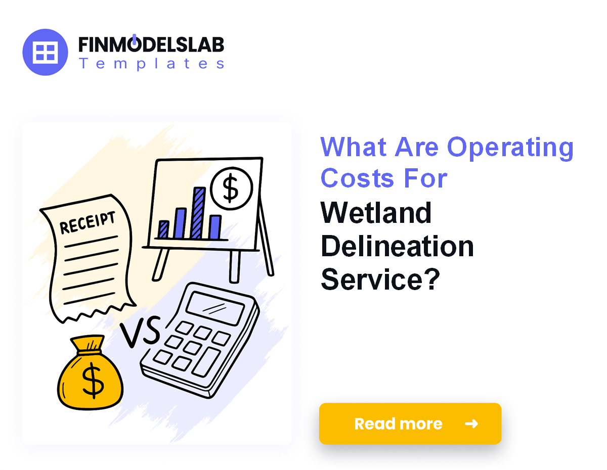 Wetland Delineation Service Running Costs: $83K Monthly