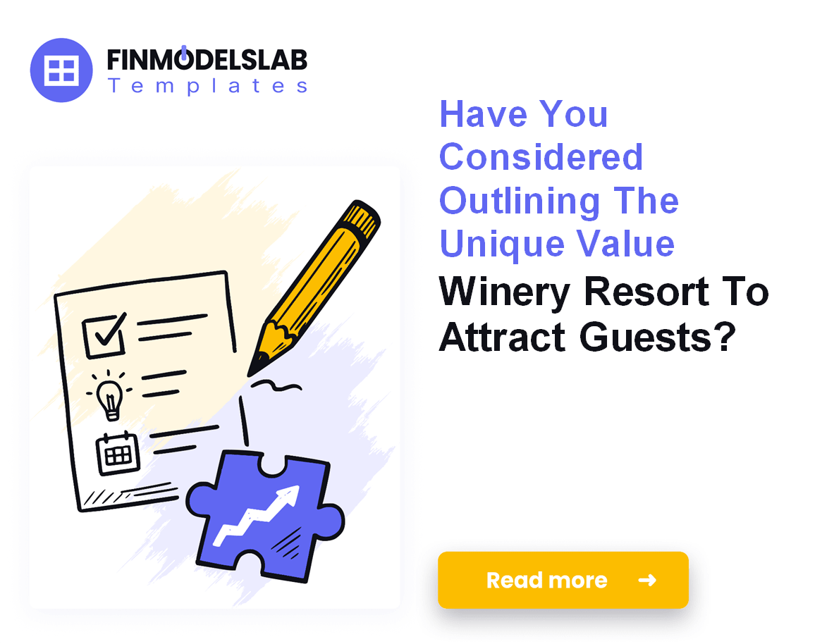 7 Steps to Write a Winery Resort Business Plan (5-Year Forecast);
